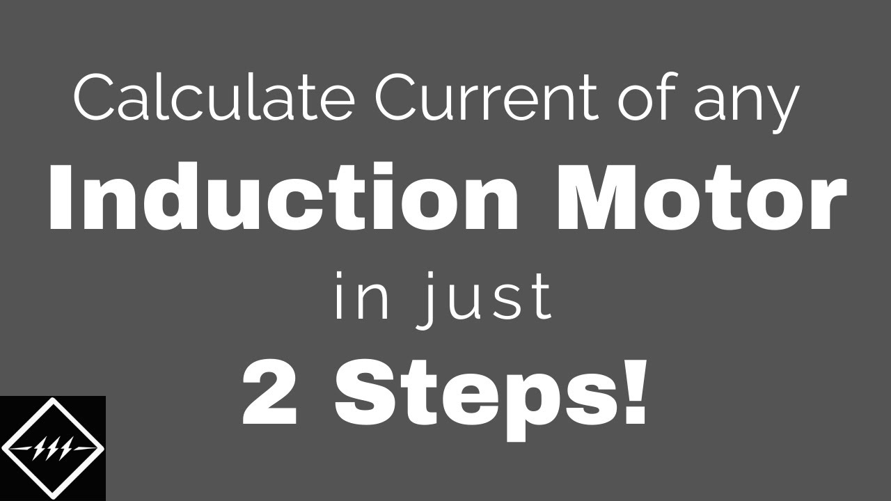 Calculate current of any Induction Motor in just 2 steps ...